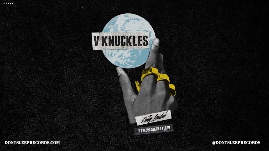 V Knuckles – Fully Loaded ft. Fredro Starr & Flash (Prod. by Phoniks ...