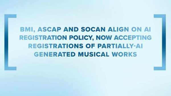 ASCAP, BMI and SOCAN Announce Alignment on AI Registration Policies ...